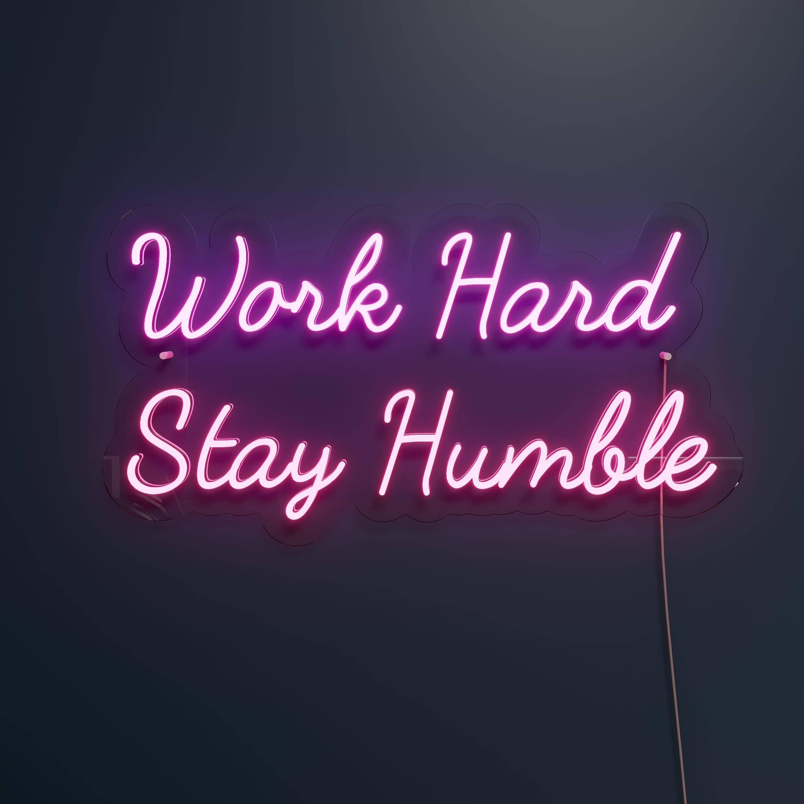 Work Hard Stay Humble Neon Light Signs — NeonsignLife™ | Custom LED ...
